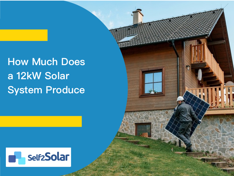 How Much Does a 12kW Solar System Produce – self2solar