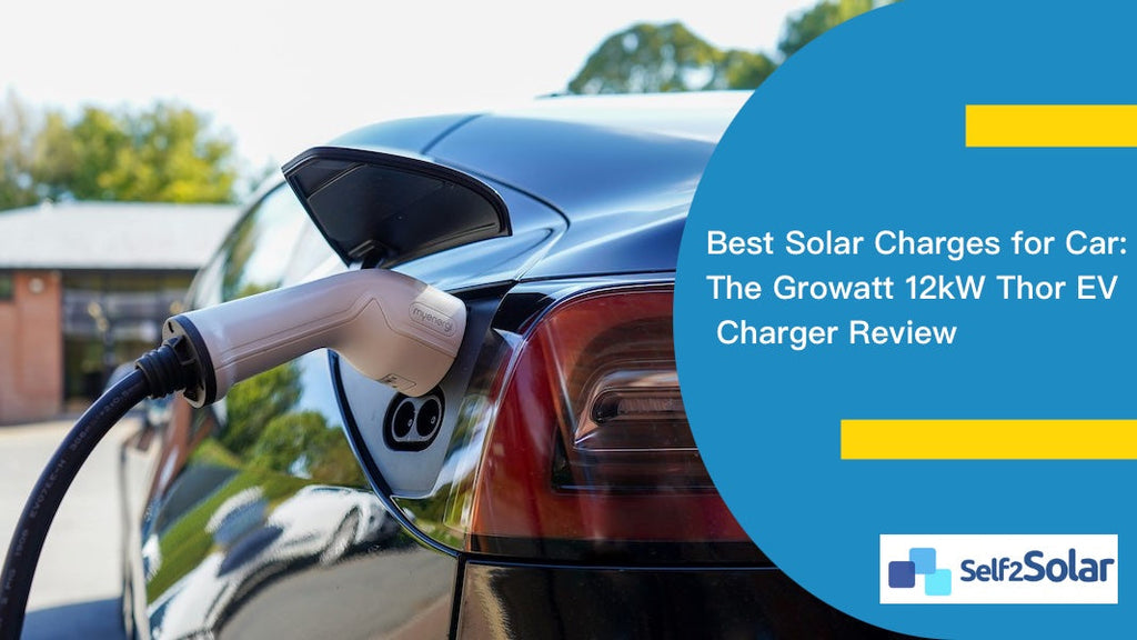 Best Solar Charges for Car: The Growatt 12kW Thor EV Charger Review ...