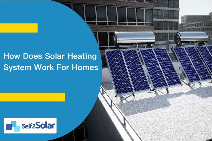 How Does Solar Heating System Work For Homes – self2solar